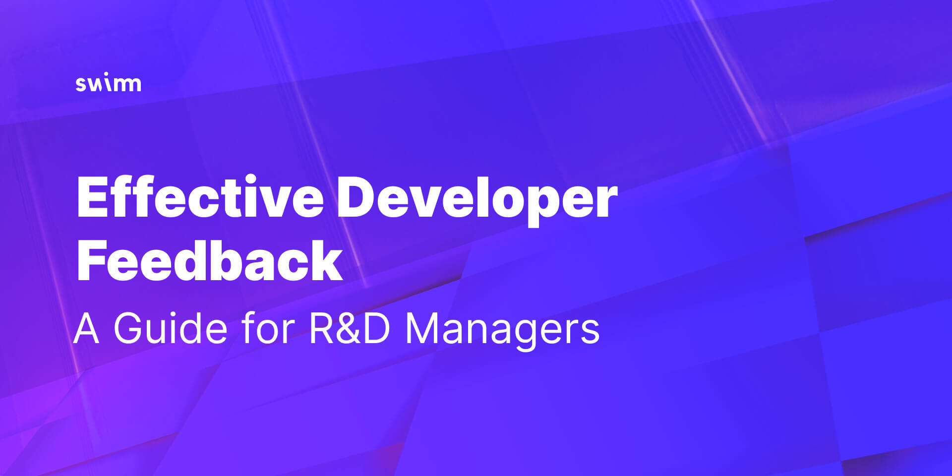 Effective Developer Feedback: A Guide for R&D Managers - Swimm